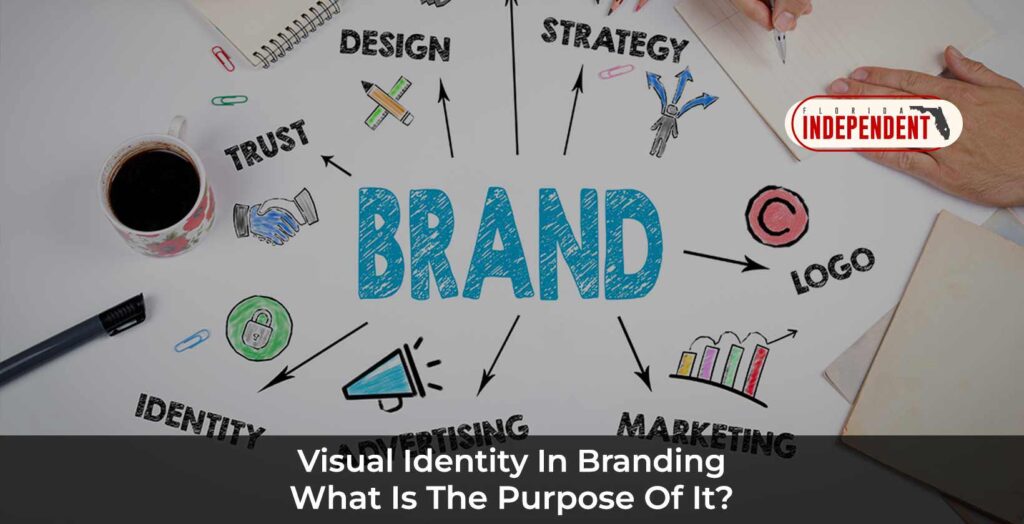 What Is The Purpose Of Visual Identity In Branding? - Florida Independent
